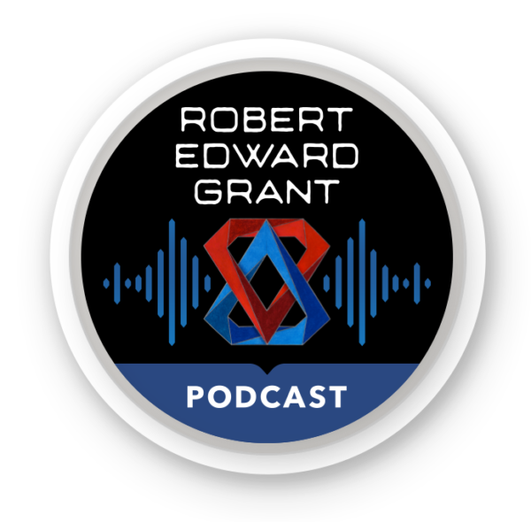 Robert Edward Grant Podcast – Robert Edward Grant